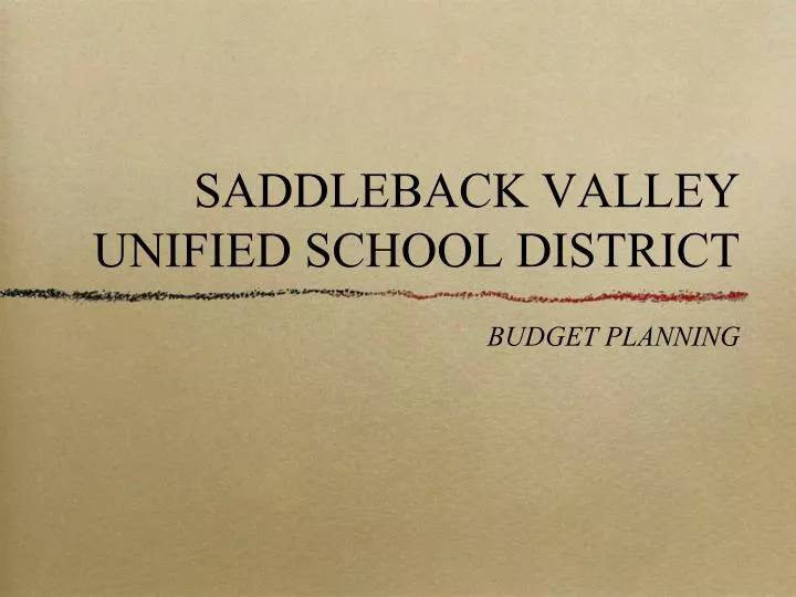 PPT - SADDLEBACK VALLEY UNIFIED SCHOOL DISTRICT PowerPoint Presentation ...