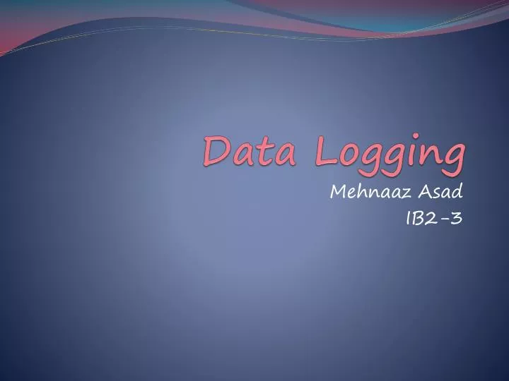 PPT - Data Logging PowerPoint Presentation, free download - ID:2405823