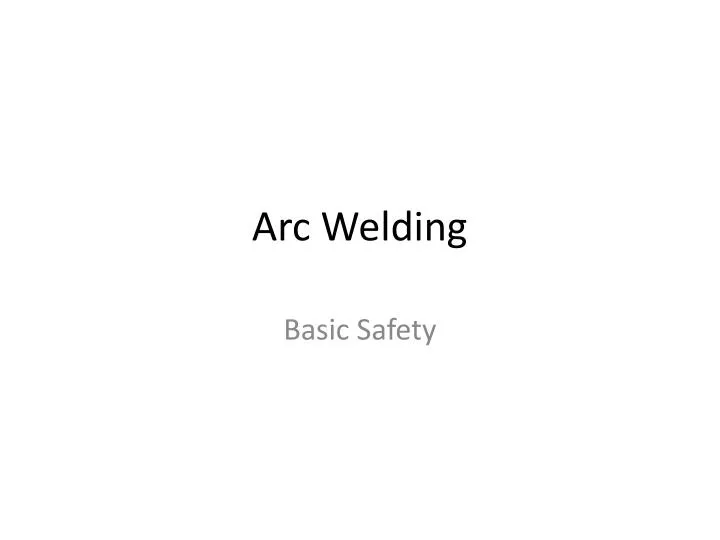 PPT - Arc Welding PowerPoint Presentation, free download - ID:2406570