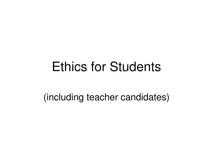 PPT - Ethics for Students PowerPoint Presentation, free download - ID ...