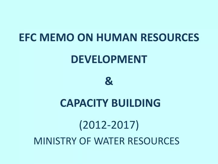PPT - EFC MEMO ON HUMAN RESOURCES DEVELOPMENT & CAPACITY BUILDING (2012 ...