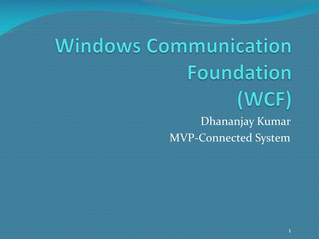 PPT - Windows Communication Foundation (WCF) PowerPoint Presentation ... PPT - Windows Communication Foundation (WCF) PowerPoint Presentation ...