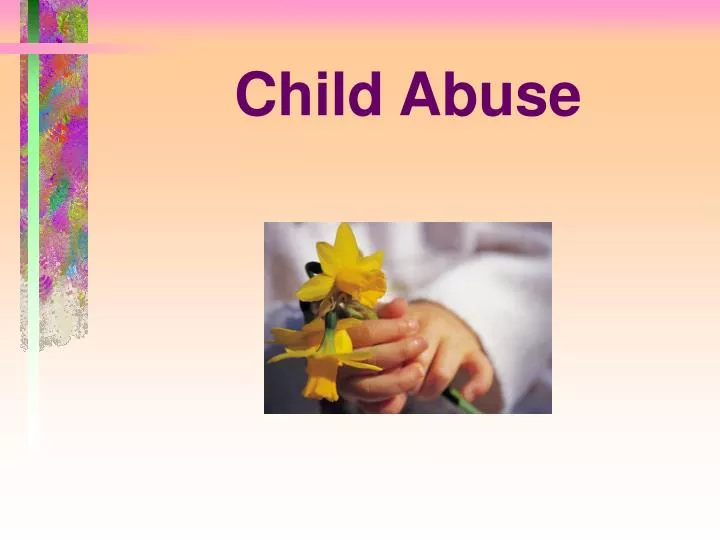 PPT - Child Abuse PowerPoint Presentation, free download - ID:2407779