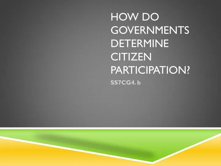 PPT - HOW DO GOVERNMENTS DETERMINE CITIZEN PARTICIPATION? PowerPoint ...