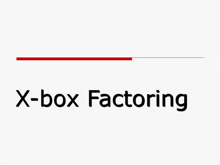 PPT - X-box Factoring PowerPoint Presentation, free download - ID:2408113