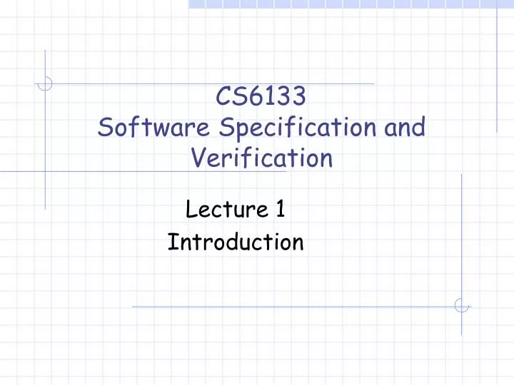 PPT - CS6133 Software Specification and Verification PowerPoint ...