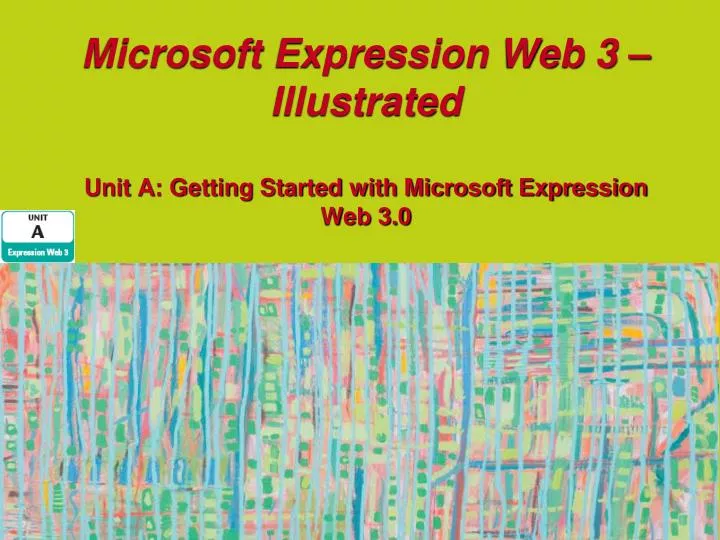 PPT - Microsoft Expression Web 3 – Illustrated Unit A: Getting Started ...