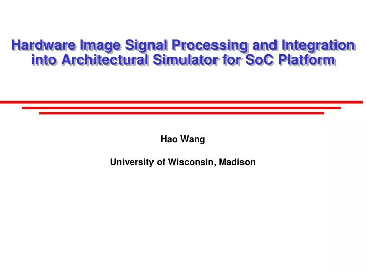 PPT - Hardware Image Signal Processing and Integration into ...