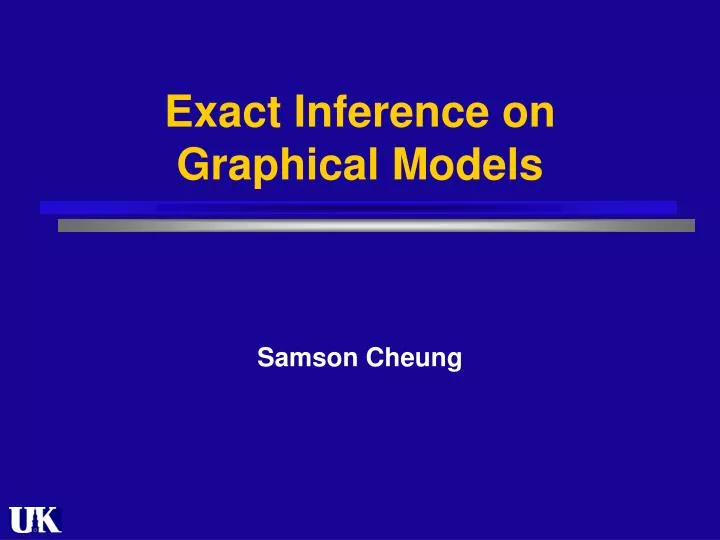 PPT - Exact Inference on Graphical Models PowerPoint Presentation, free ...