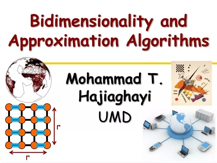 Ppt Bidimensionality And Approximation Algorithms Powerpoint Presentation Id2409299
