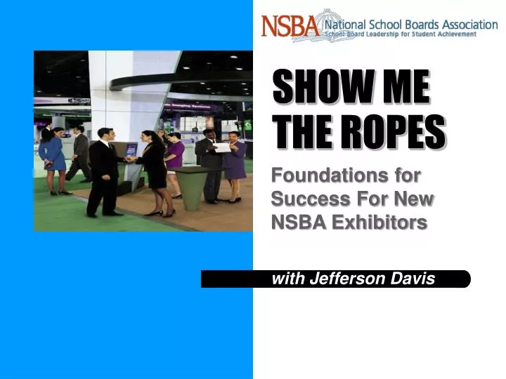 PPT - SHOW ME THE ROPES PowerPoint Presentation, free download - ID:2409685