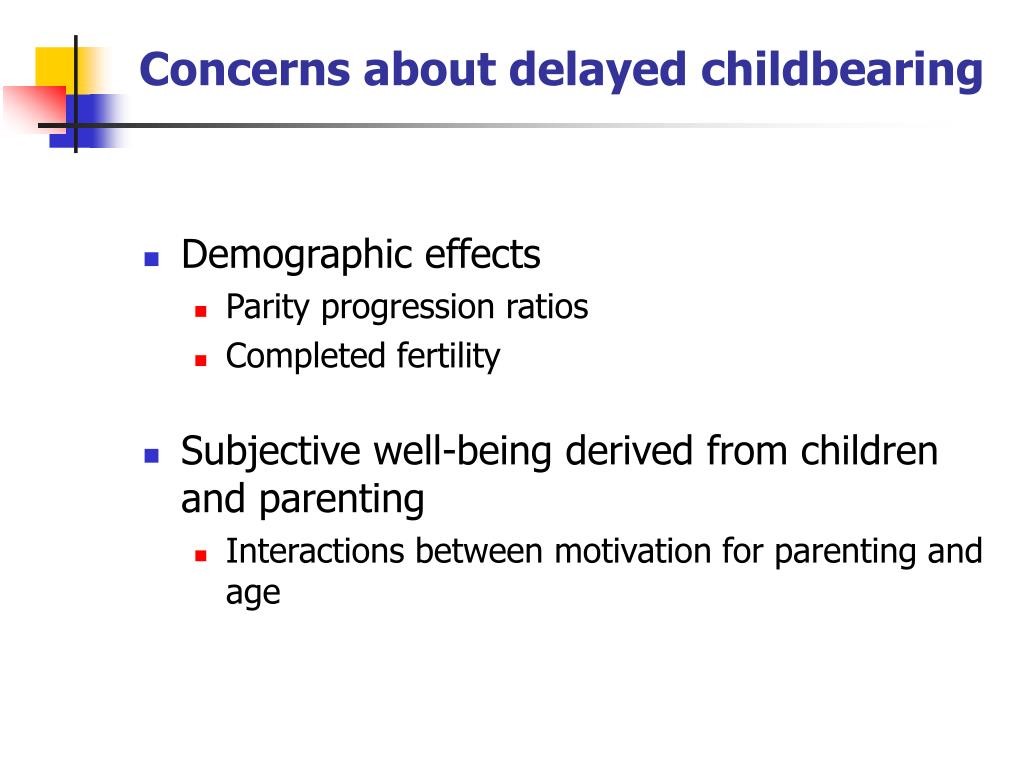PPT - The Postponement of Childbearing, Completed Fertility and ...