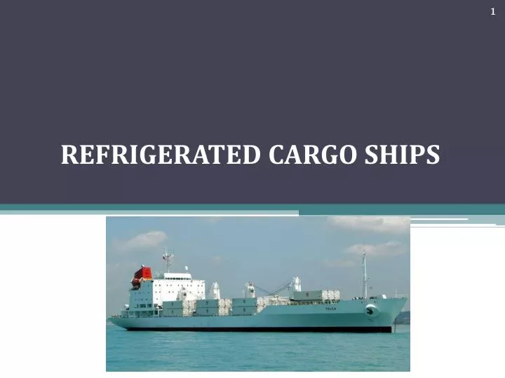 PPT - REFRIGERATED CARGO SHIPS PowerPoint Presentation, free download ...