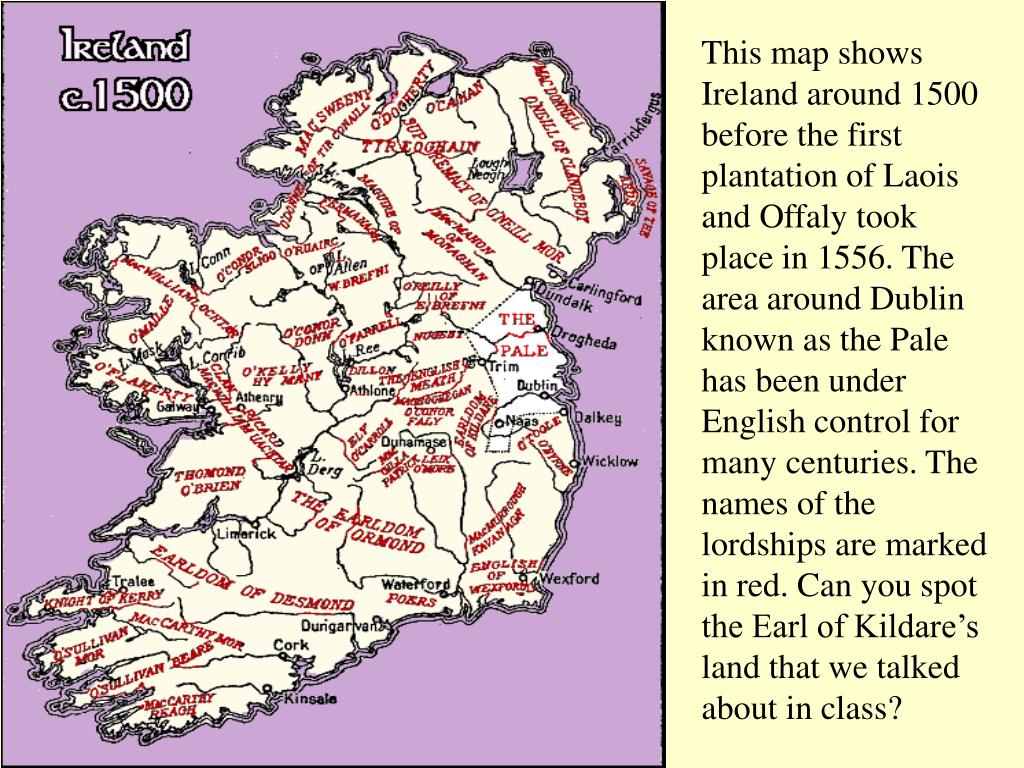 PPT - Plantations in Ireland: 1550 to 1610. PowerPoint Presentation ...