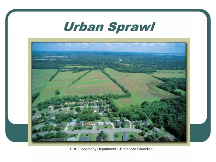PPT - Urban Sprawl PowerPoint Presentation, free download - ID:2410304