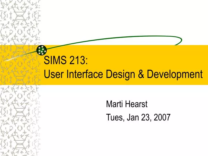 PPT - SIMS 213: User Interface Design & Development PowerPoint ...