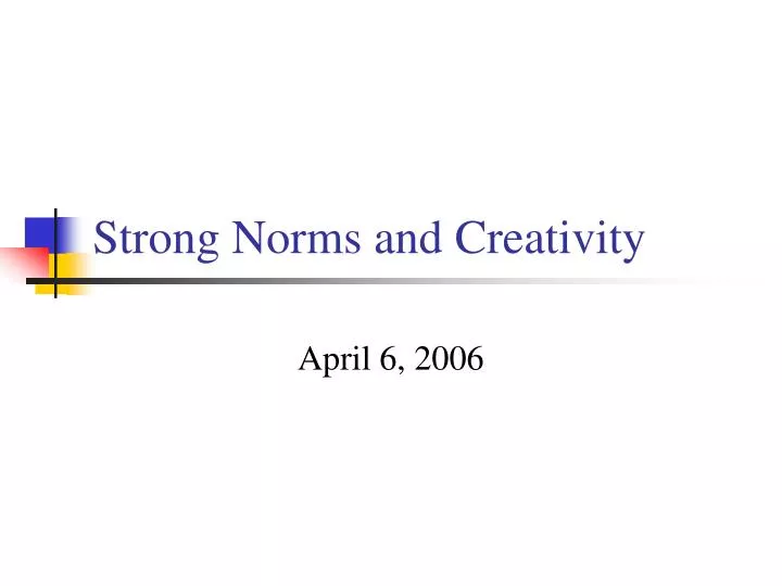 PPT - Strong Norms and Creativity PowerPoint Presentation, free ...