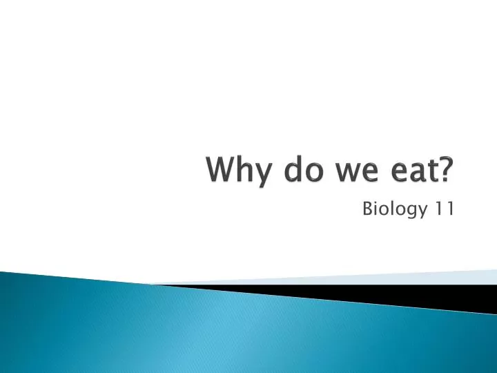 PPT - Why do we eat? PowerPoint Presentation, free download - ID:2411534