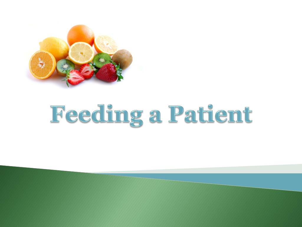 Ppt Feeding A Patient Powerpoint Presentation Free Download Id 2412275