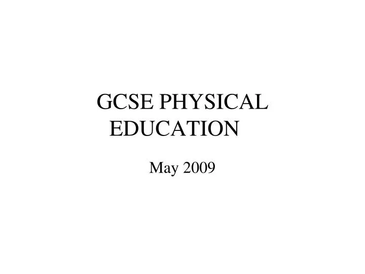 PPT - GCSE PHYSICAL EDUCATION PowerPoint Presentation, free download ...
