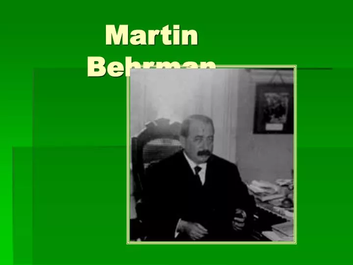 PPT - Martin Behrman PowerPoint Presentation, free download - ID:2412832