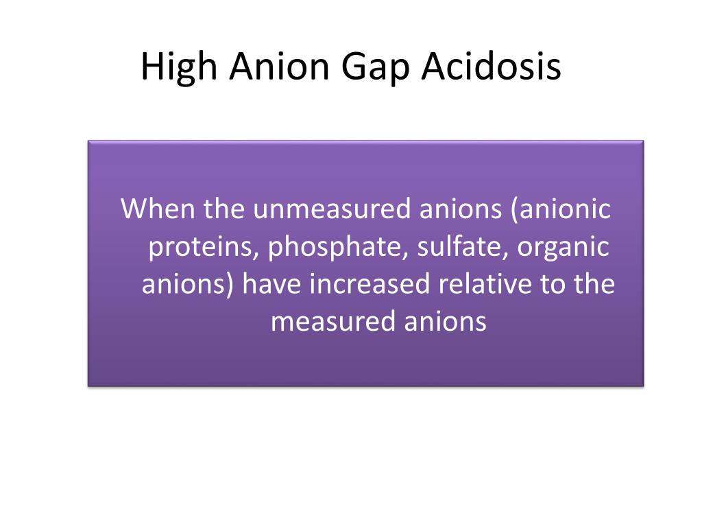 PPT - 4. What are the causes of high anion gap acidosis and normal ...