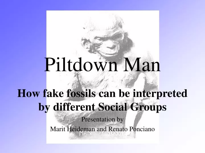 PPT - Piltdown Man PowerPoint Presentation, free download - ID:2413003