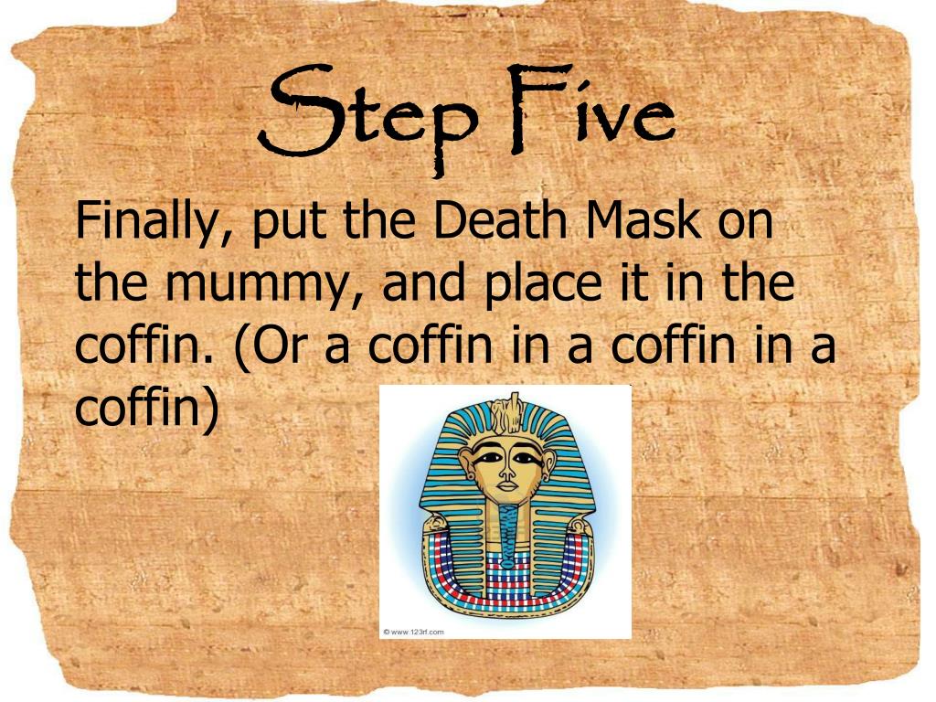 PPT - 5 Simple Steps to Make a Mummy. PowerPoint Presentation, free ... PPT - 5 Simple Steps to Make a Mummy. PowerPoint Presentation, free ...