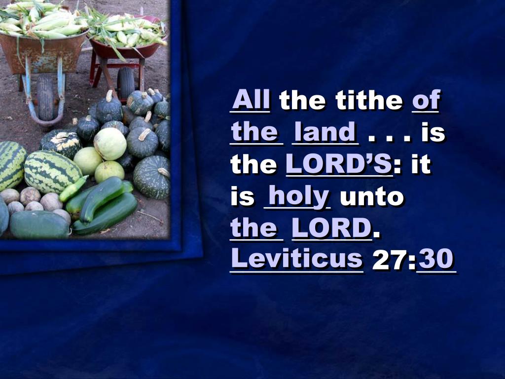PPT - All the tithe of the land . . . is the LORD'S: it is holy unto ...