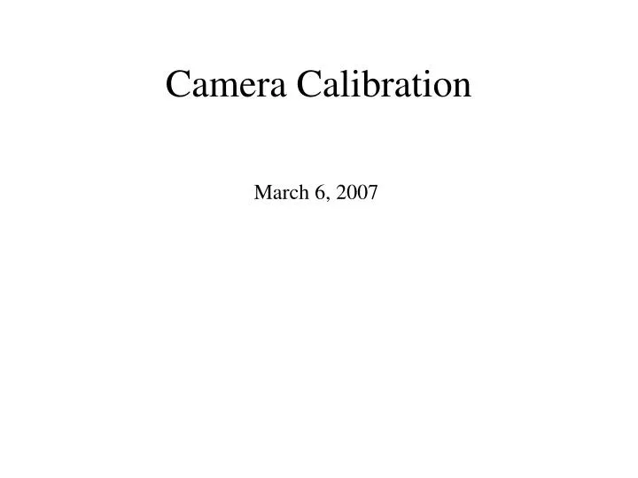 PPT - Camera Calibration PowerPoint Presentation, free download - ID ...