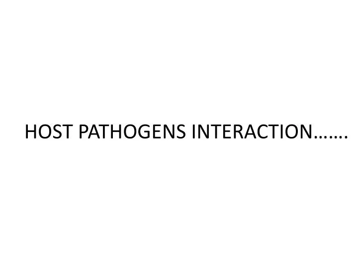PPT - HOST PATHOGENS INTERACTION……. PowerPoint Presentation, free ...