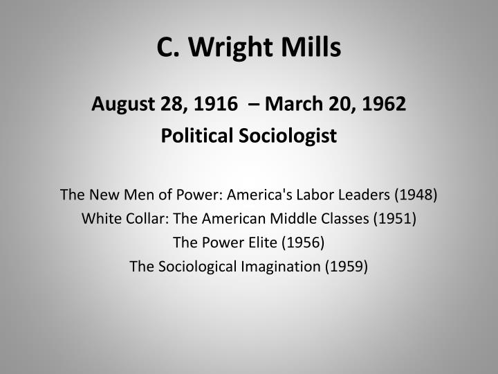 PPT - C. Wright Mills PowerPoint Presentation - ID:2413459