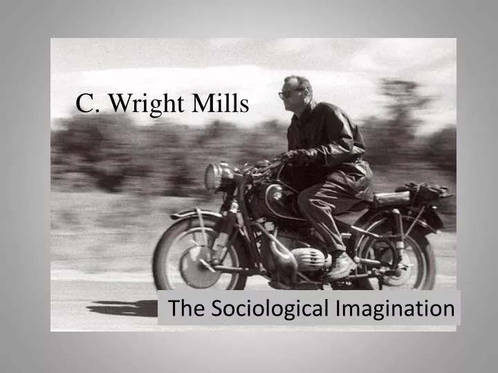 PPT - C. Wright Mills PowerPoint Presentation, free download - ID:2413459