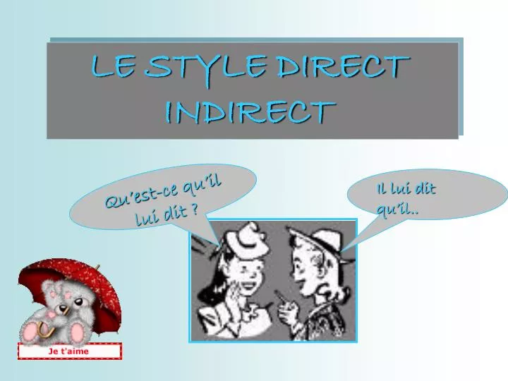 PPT - LE STYLE DIRECT INDIRECT PowerPoint Presentation, free download ...