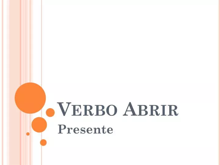 PPT - Verbo Abrir PowerPoint Presentation, free download - ID:2414960 PPT - Verbo Abrir PowerPoint Presentation, free download - ID:2414960