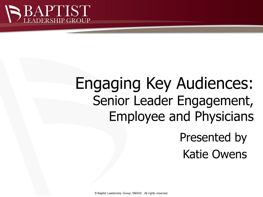 PPT - Engaging Key Audiences: Senior Leader Engagement, Employee and ...