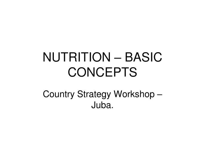 PPT - NUTRITION – BASIC CONCEPTS PowerPoint Presentation, free download ...