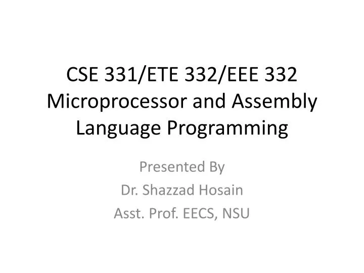PPT - CSE 331/ETE 332/EEE 332 Microprocessor and Assembly Language Programming PowerPoint ...