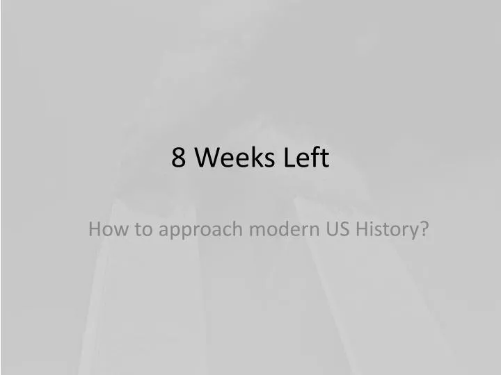 PPT - 8 Weeks Left PowerPoint Presentation, free download - ID:2416789