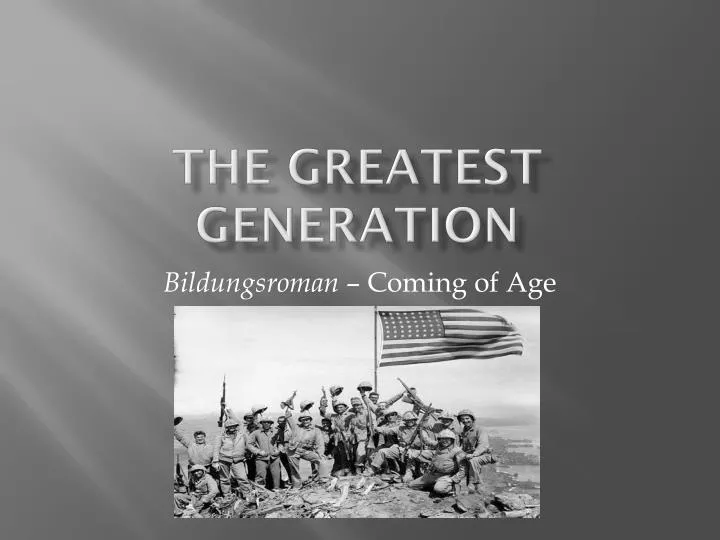 PPT - The greatest generation PowerPoint Presentation, free download ...