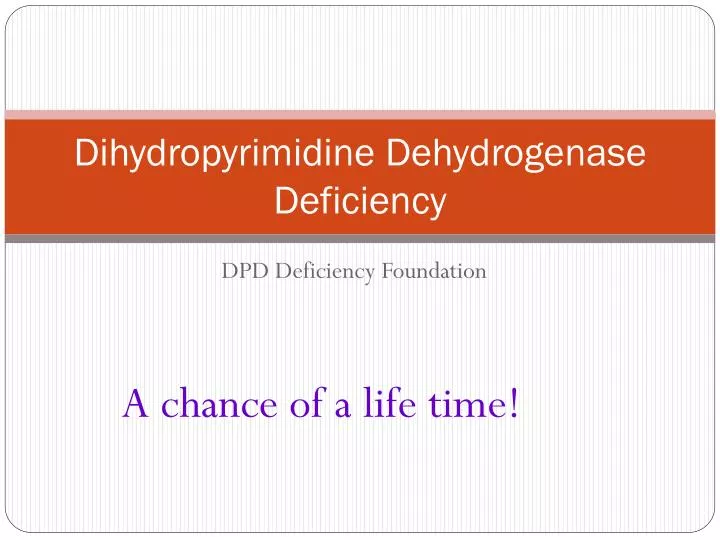 PPT - Dihydropyrimidine Dehydrogenase Deficiency PowerPoint ...