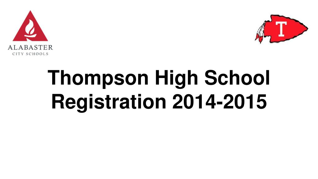 PPT - Thompson High School Registration 2014-2015 PowerPoint ...