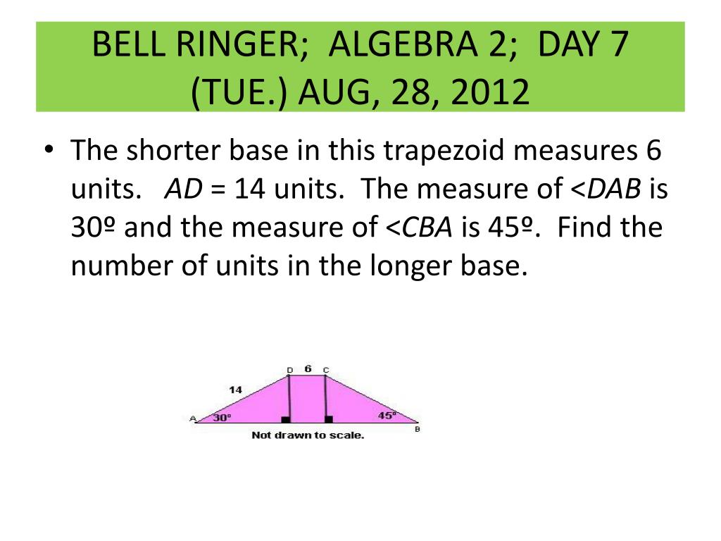 PPT - BELL RINGER; ALGEBRA 2; DAY 2 (TUE) AUG, 21, 2012 PowerPoint ...