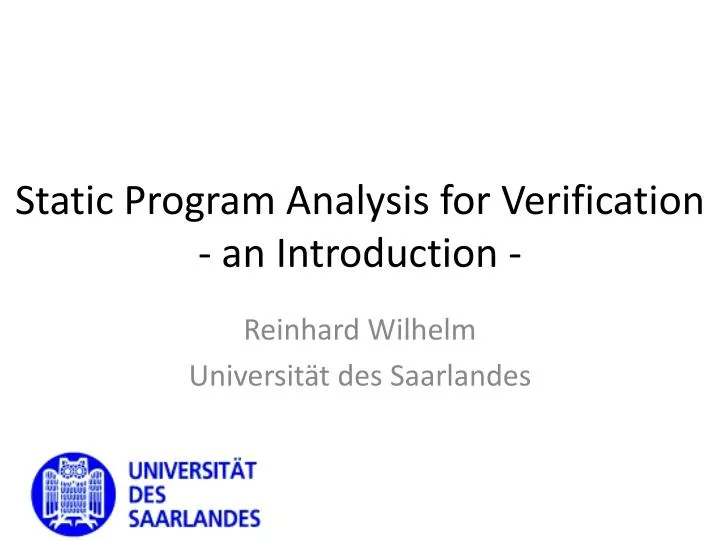 PPT - Static Program Analysis for Verification - an Introduction ...