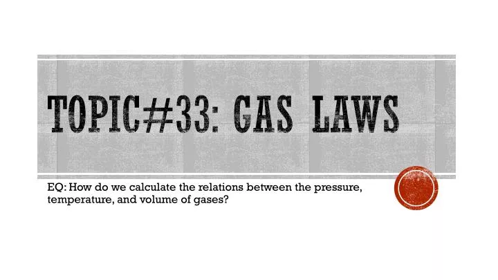 PPT - Topic#33: Gas Laws PowerPoint Presentation, free download - ID ...