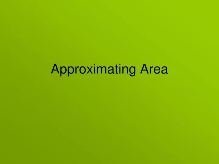 PPT - Approximating Area PowerPoint Presentation, free download - ID:2418421