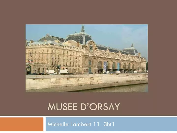PPT - Musee d’orsay PowerPoint Presentation, free download - ID:2418549