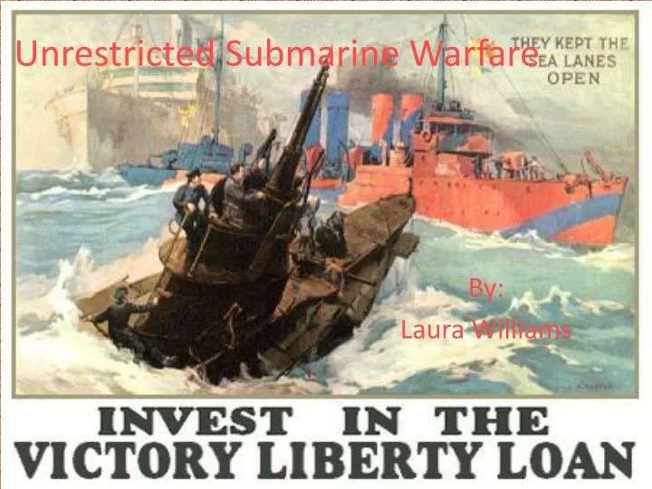 PPT - Unrestricted Submarine Warfare PowerPoint Presentation, free ...