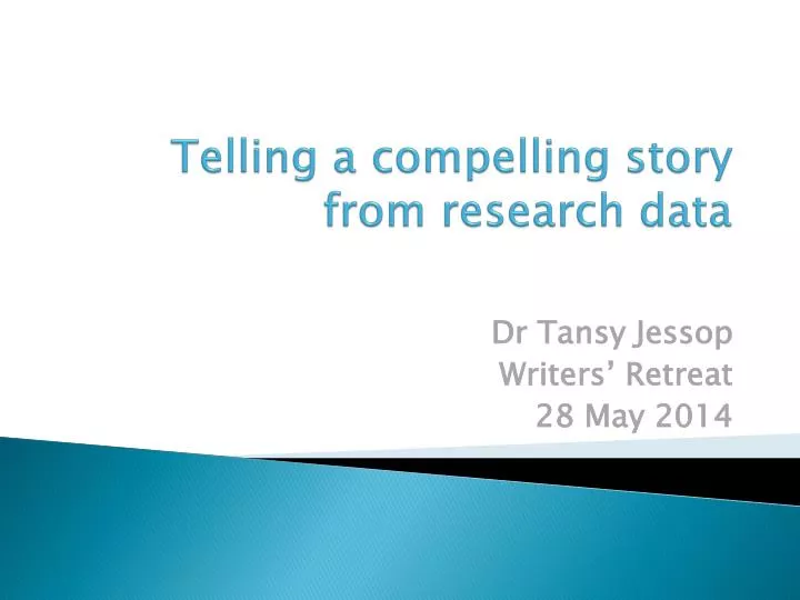 PPT - Telling a compelling story from research data PowerPoint ...