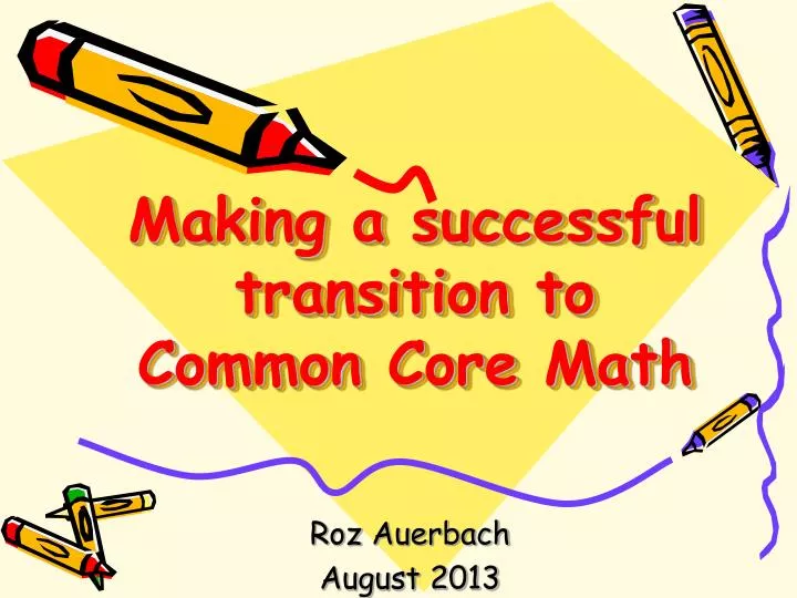 PPT - Making a successful transition to Common Core Math PowerPoint ...